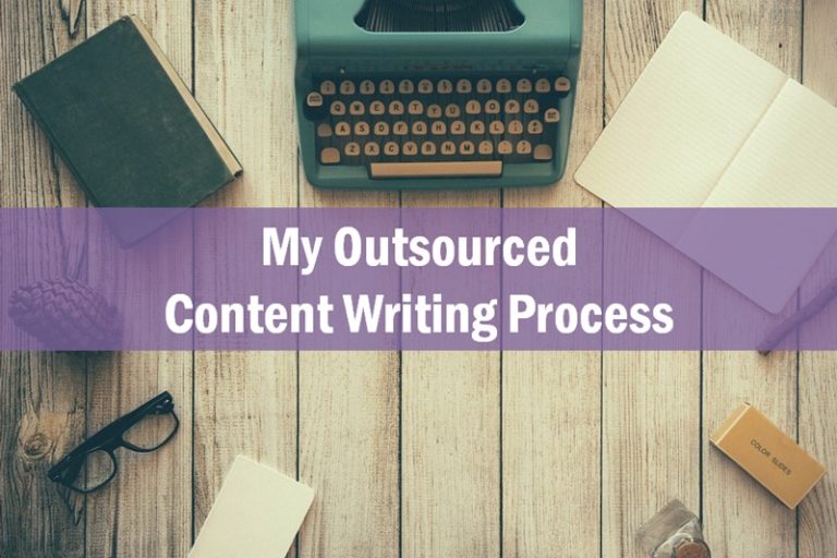 My Outsourced Content Writing Process: A Step-by-Step Guide