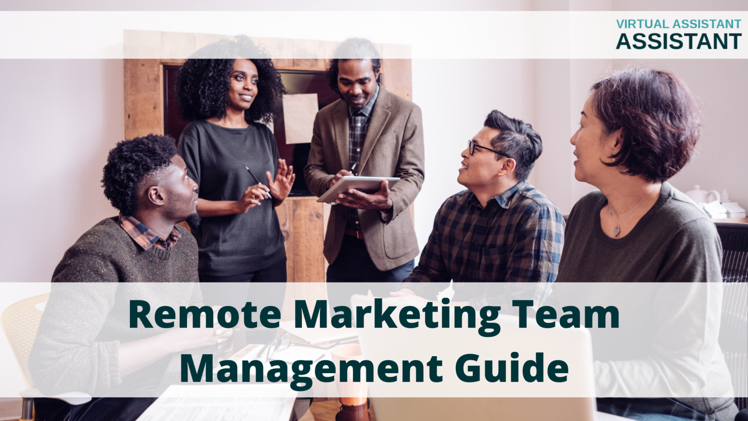 Remote Marketing Team Management Guide - Virtual Assistant Reviews