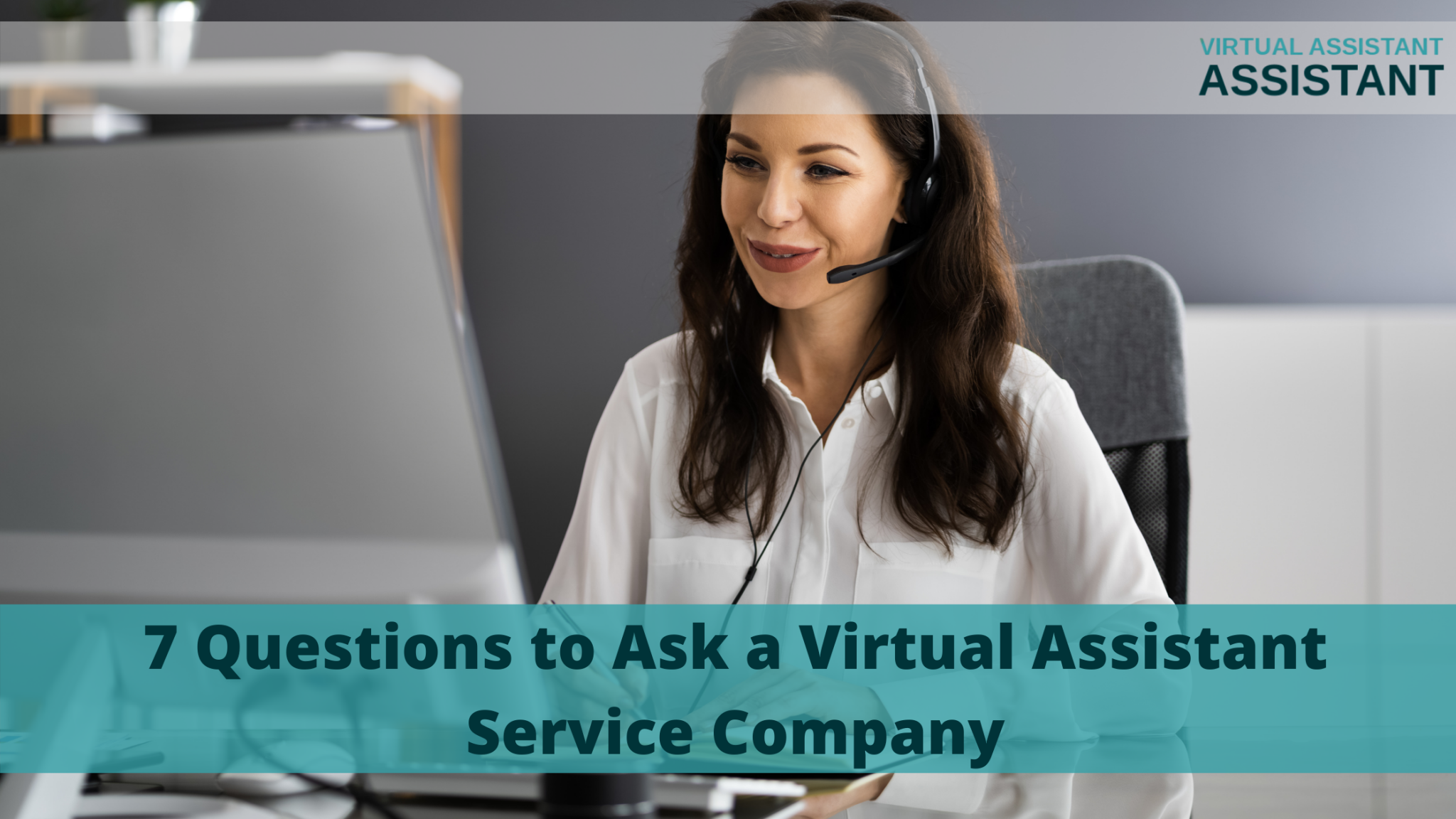 7 Questions to Ask a Virtual Assistant Service Company - Virtual ...