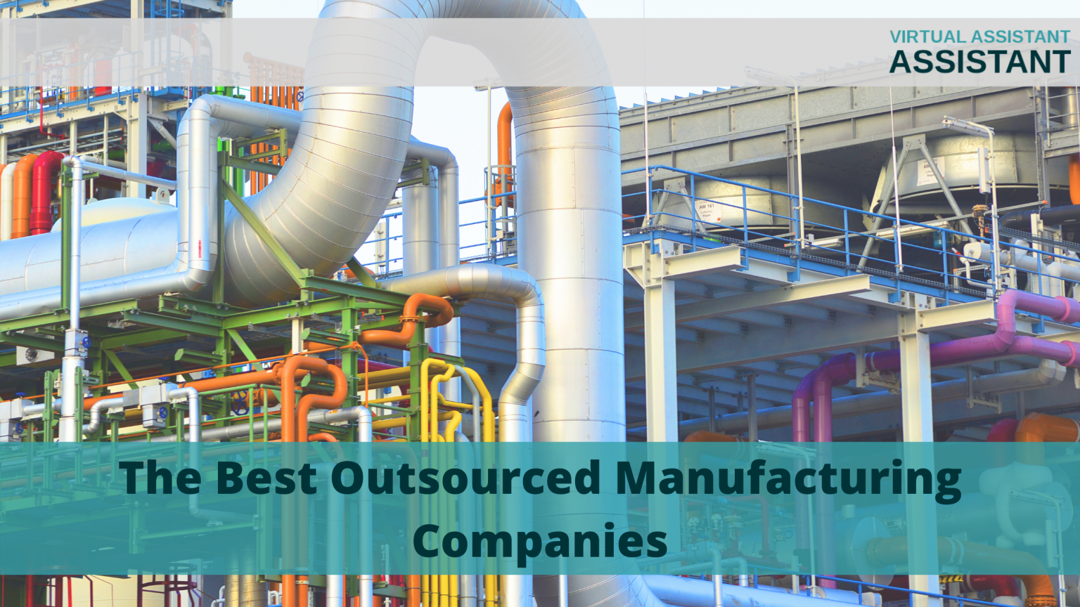 The Best Outsourced Manufacturing Companies - Virtual Assistant Review