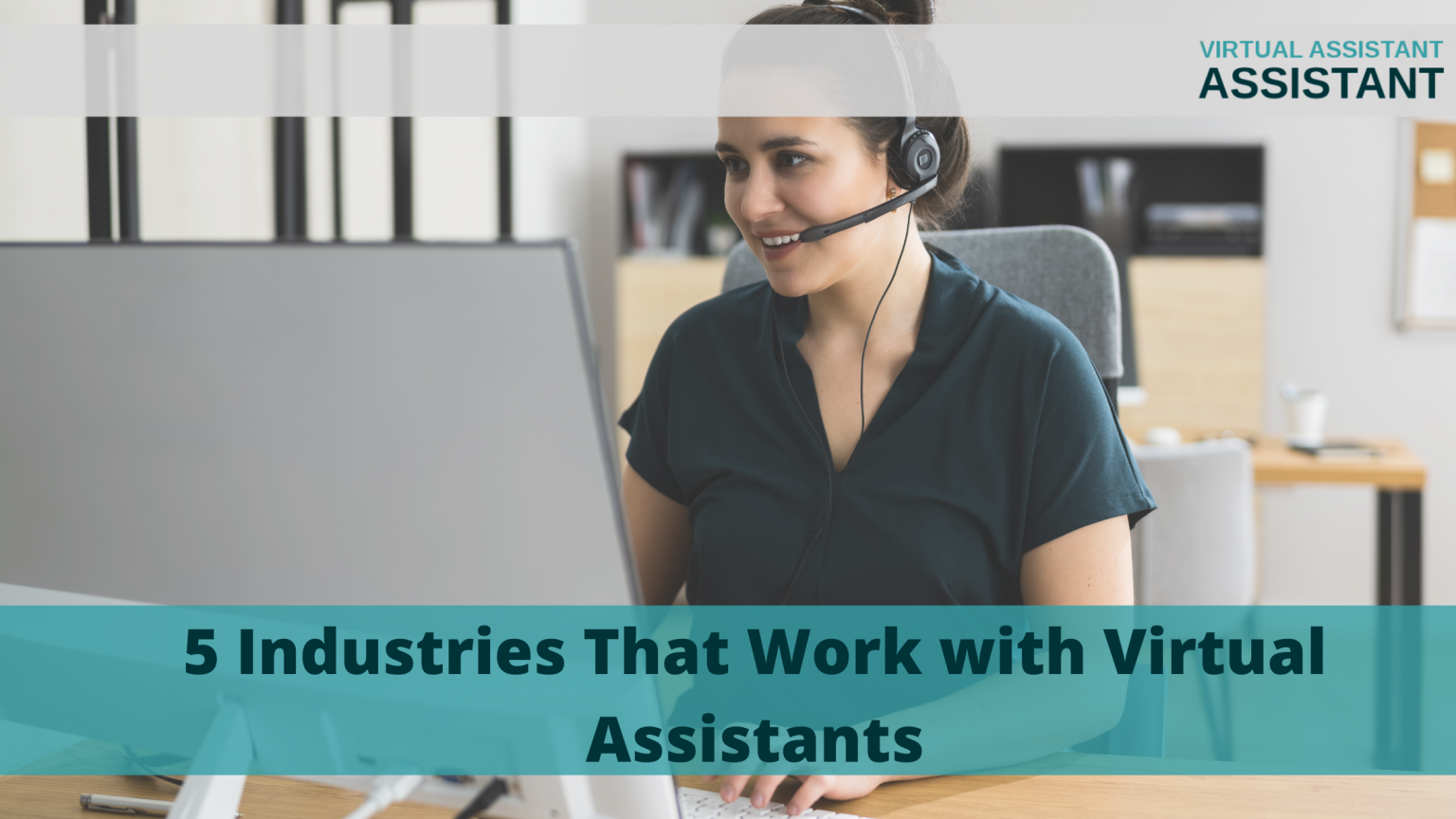 5 Industries That Work with Virtual Assistants - Virtual Assistant Reviews