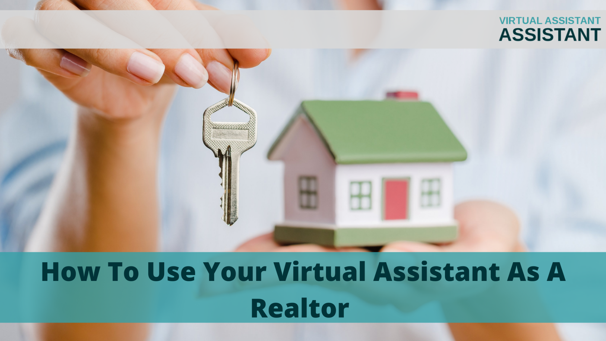 How To Use Your Virtual Assistant As A Realtor - Real Estate VAs