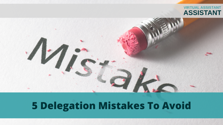 5 Delegation Mistakes To Avoid