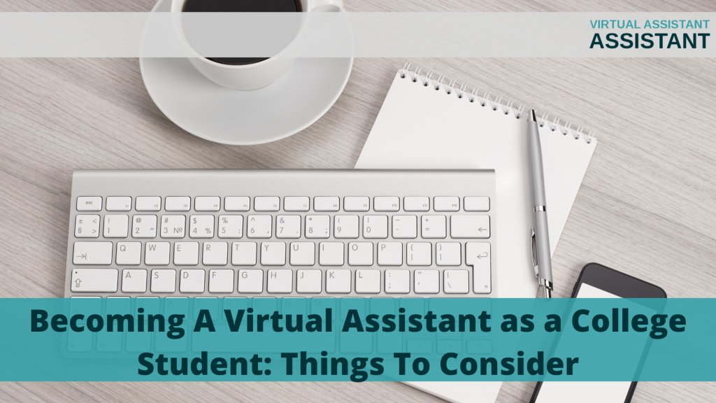 Becoming A Virtual Assistant as a College Student: Things To Consider
