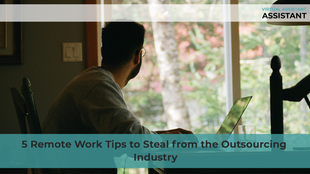 5 Remote Work Tips to Steal from the Outsourcing Industry