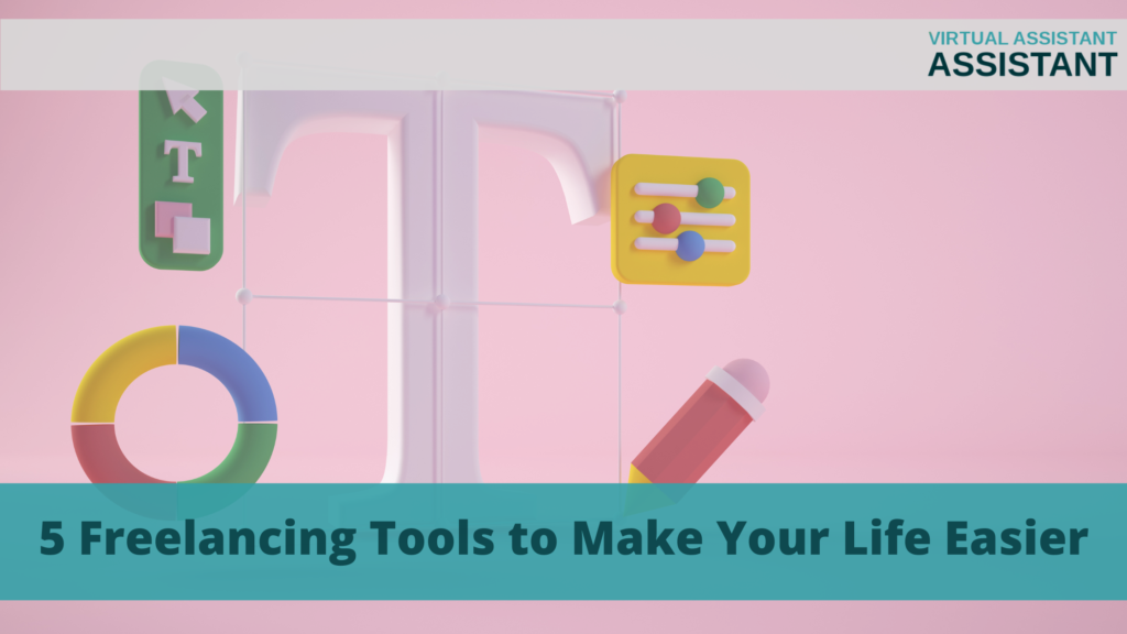 5 Freelancing Tools to Make Your Life Easier