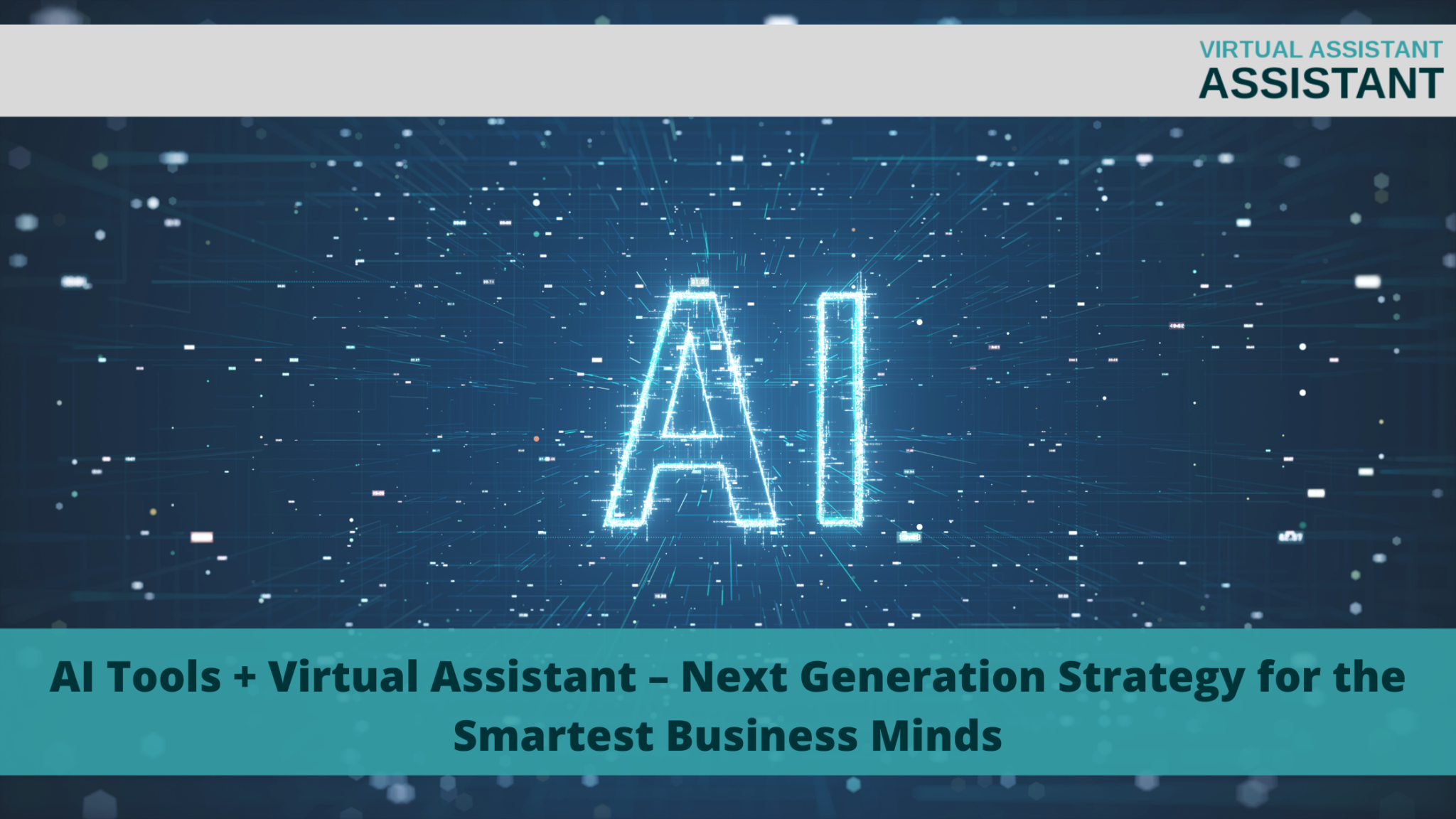 AI Tools + Virtual Assistant – Next Generation Strategy for the ...