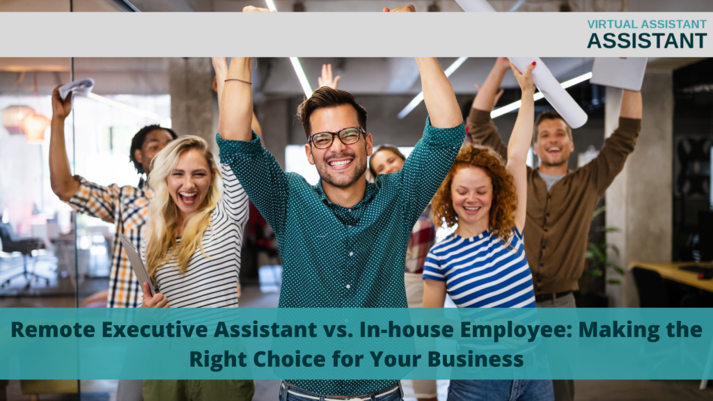 Remote Executive Assistant vs. In-house Employee: Making the Right ...