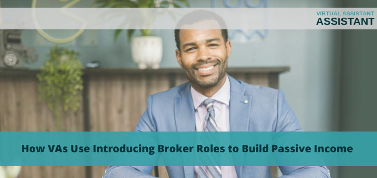 How VAs Use Introducing Broker Roles to Build Passive Income